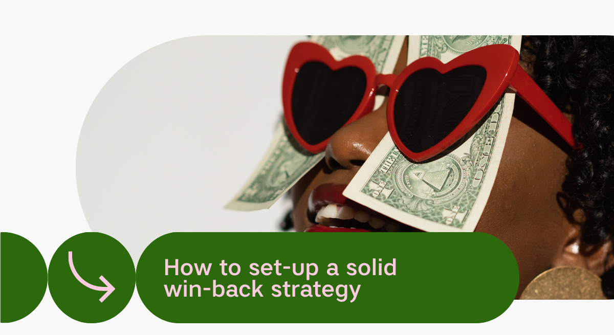 How to set-up a solid win-back strategy - The Dot Society